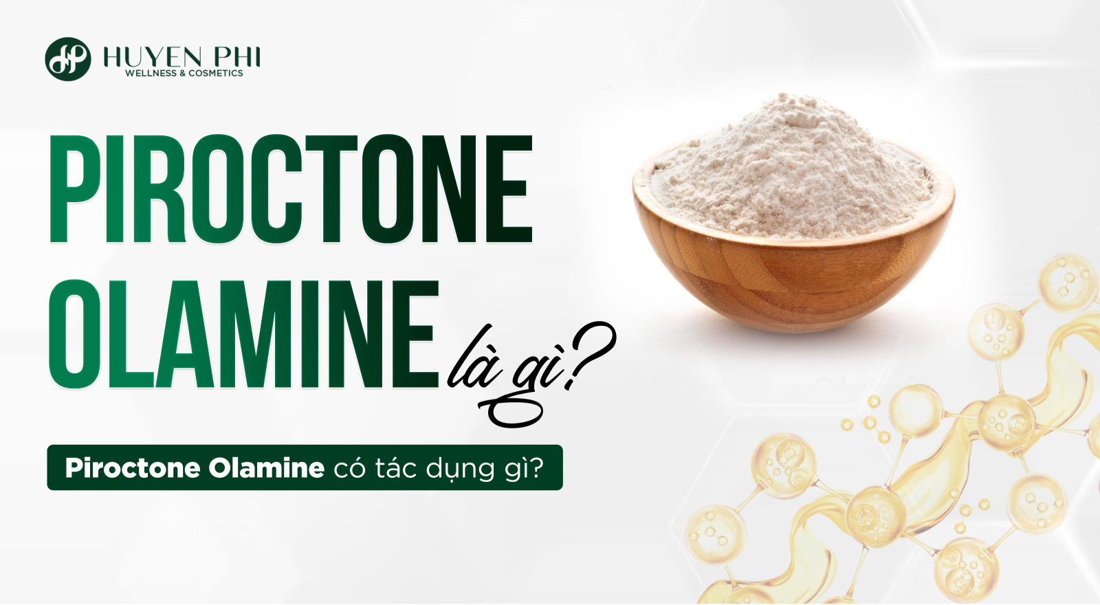 Piroctone Olamine là gì? Piroctone Olamine có tác dụng gì? - Mỹ phẩm ...